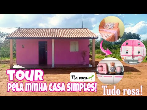 TOUR Pela Minha Casa Simples Na Roça+ Tudo Rosa! - YouTube