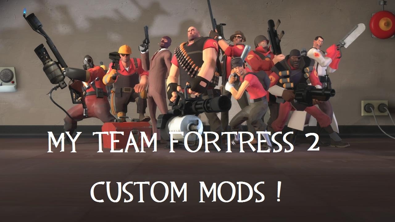 My custom mods for Team Fortress 2 - YouTube