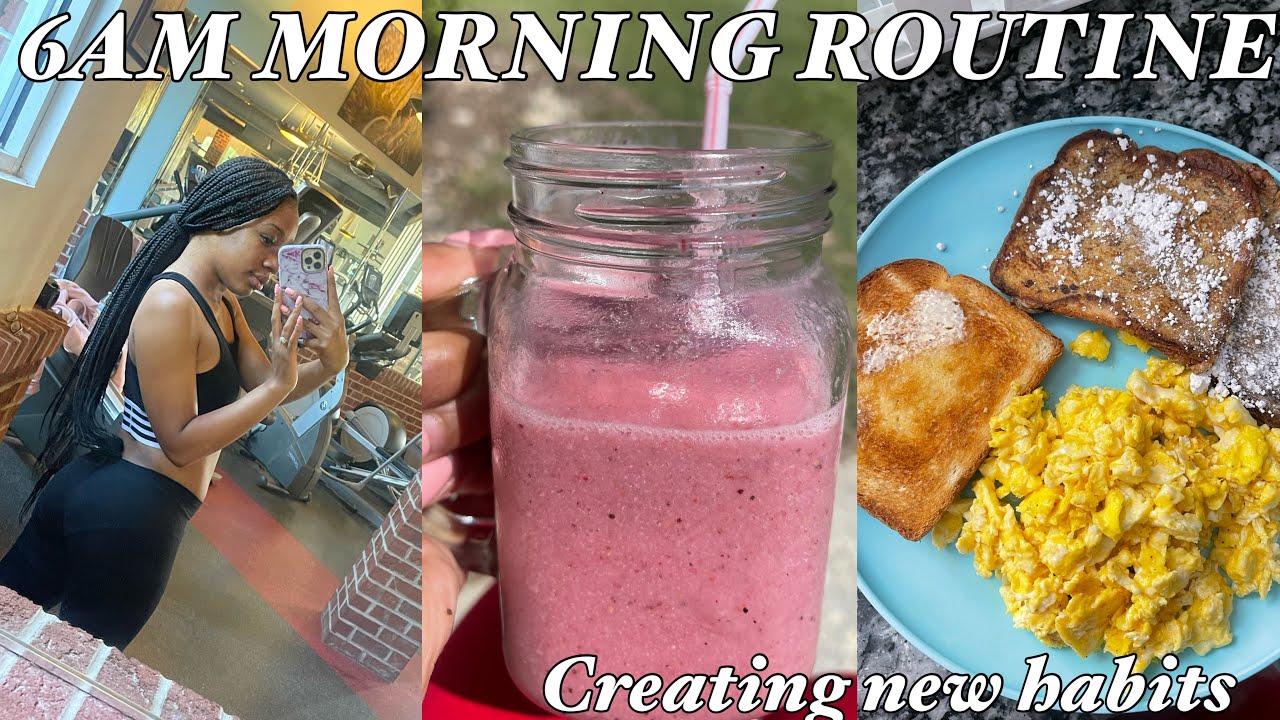 6AM MORNING ROUTINE | CREATING NEW HABITS - YouTube