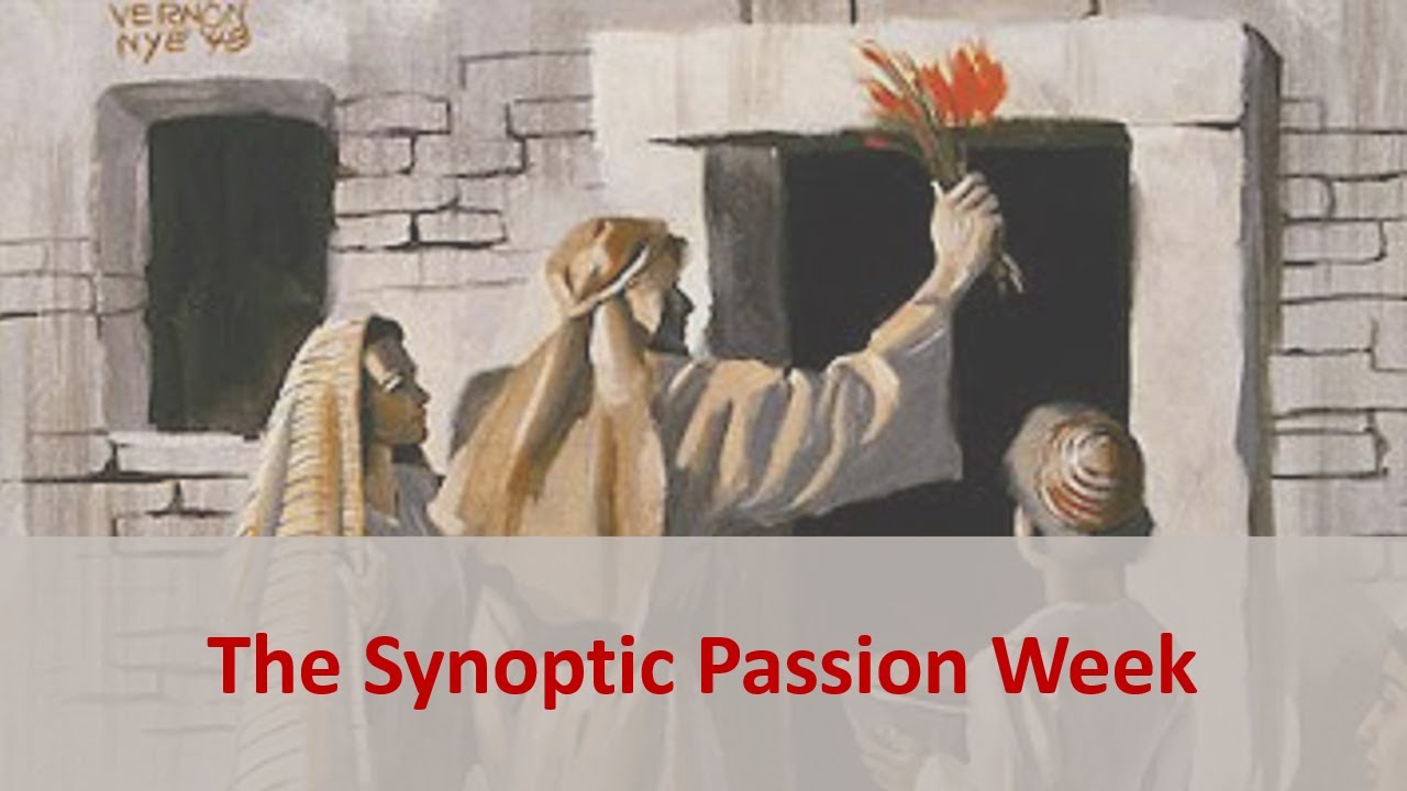 The Synoptic Passion Week - YouTube