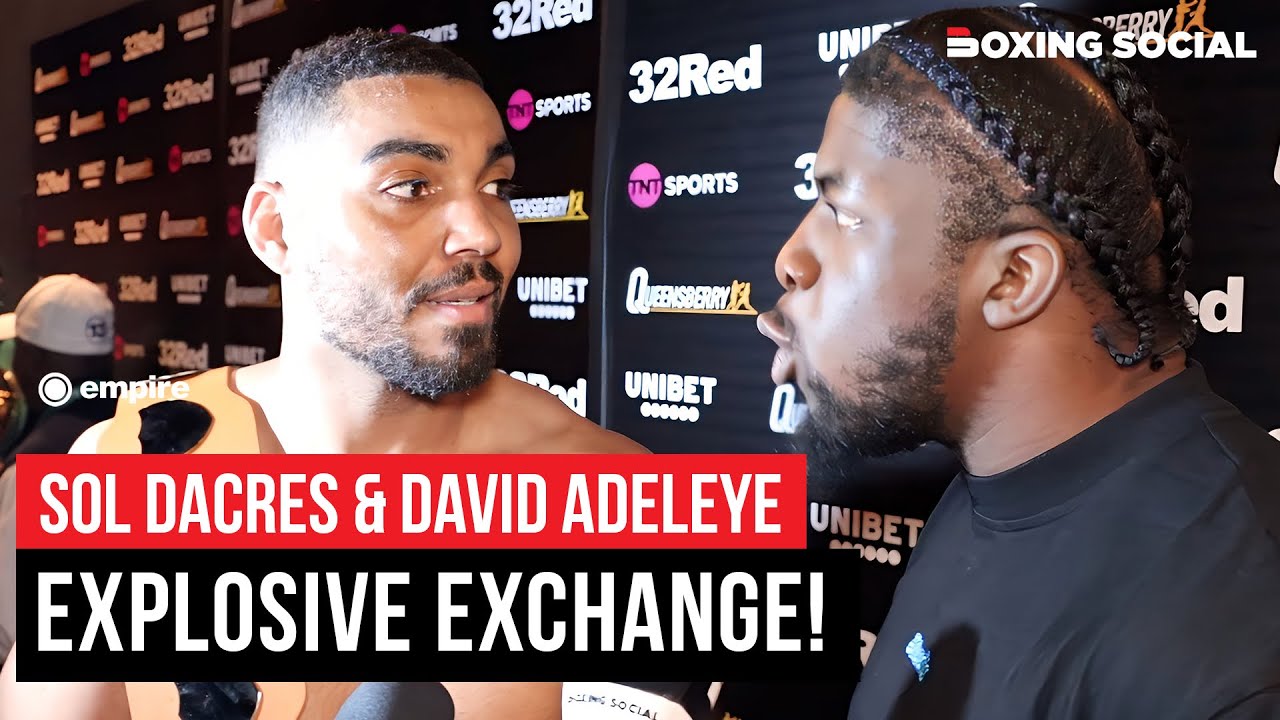 “I’LL RUN THROUGH HIM!” DAVID ADELEYE WARNS SOL DACRES IN HEATED ...