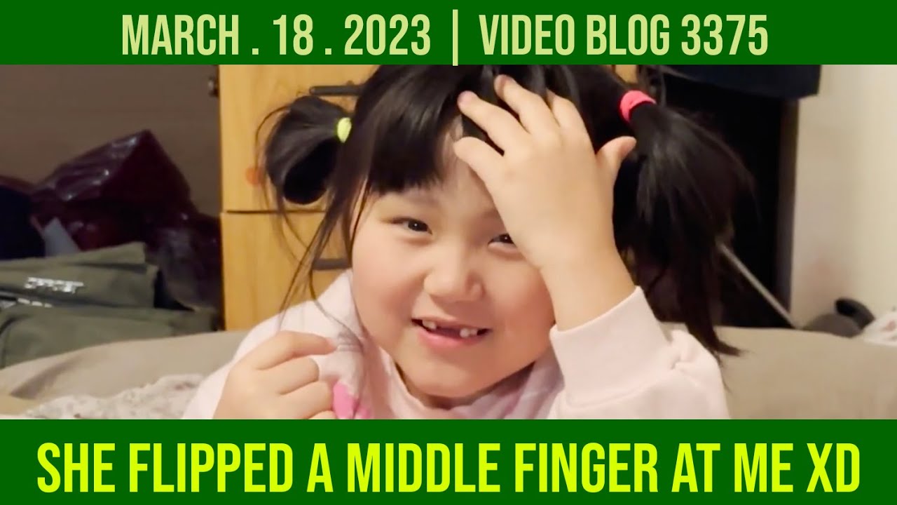 03182023: She flipped a middle finger at me xD | Vlog 3375 - YouTube