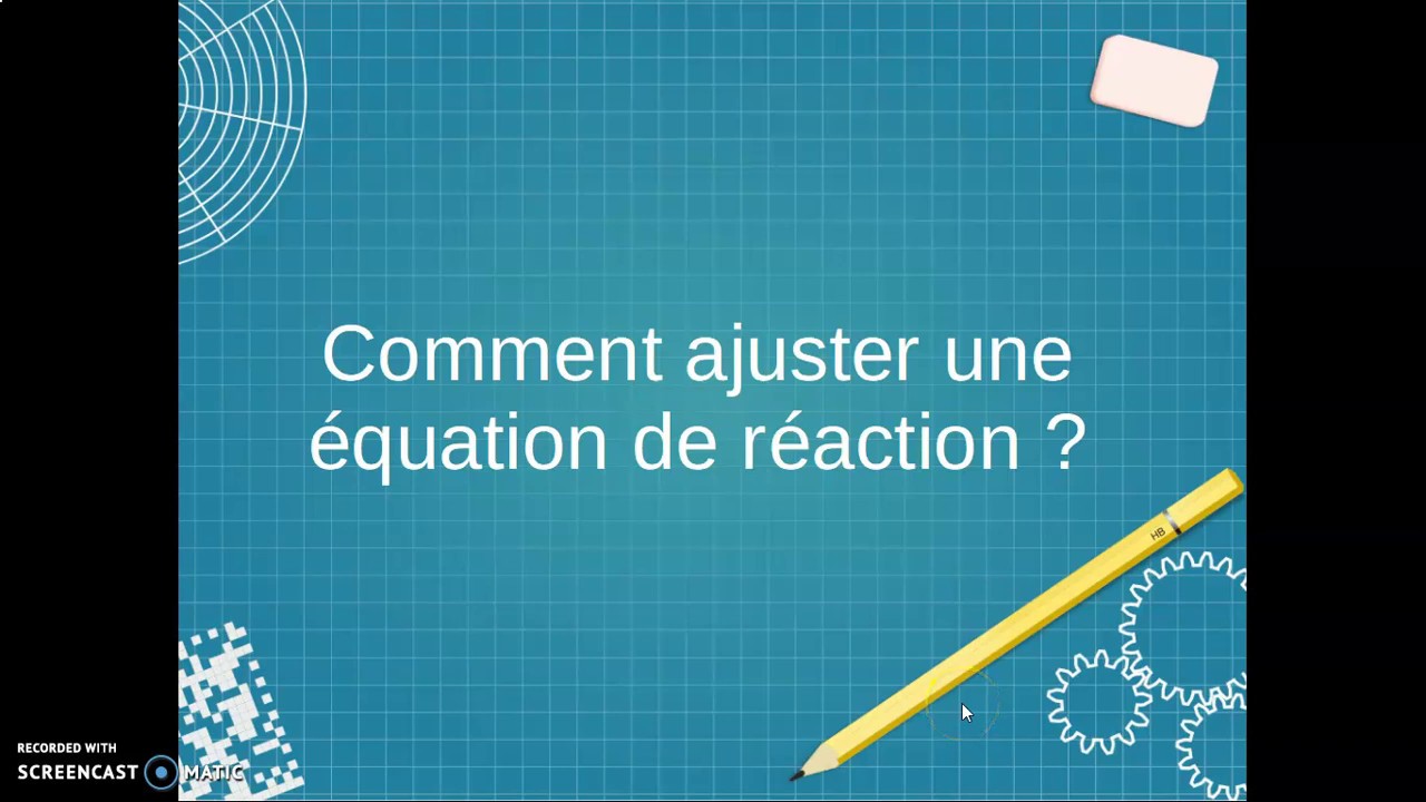 4e - Comment équilibrer une équation de réaction ? - YouTube