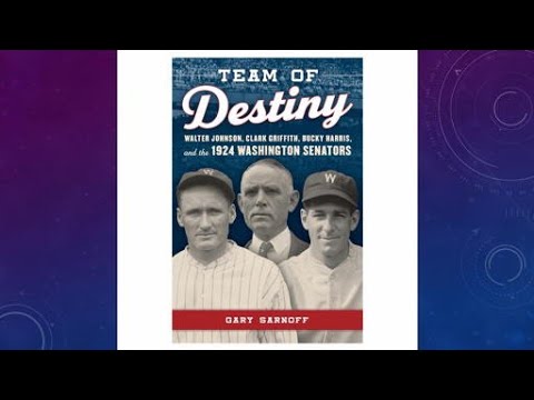Gary Sarnoff's "Team of Destiny" and the 1924 Washington Senators - YouTube