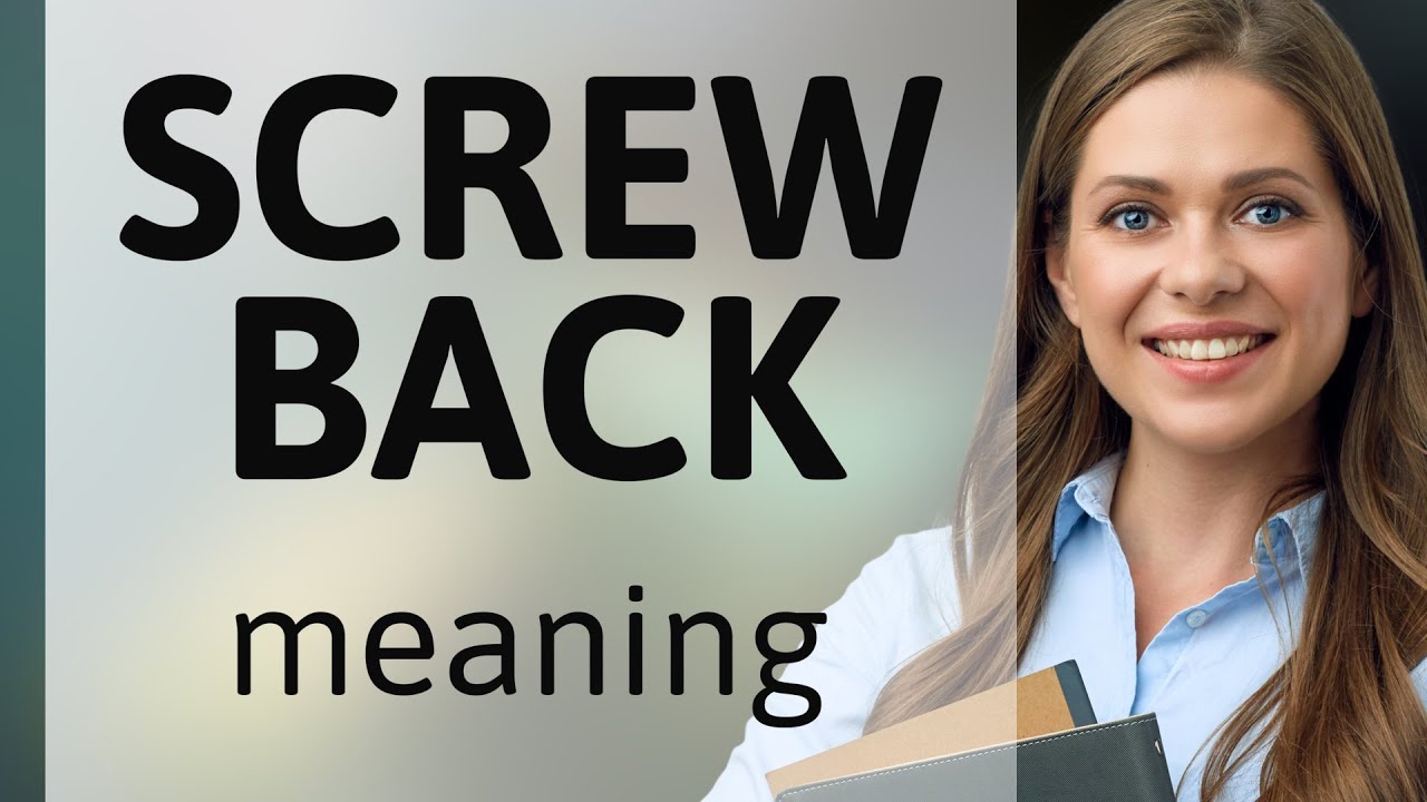 The Many Shades of "Screw Back" - YouTube