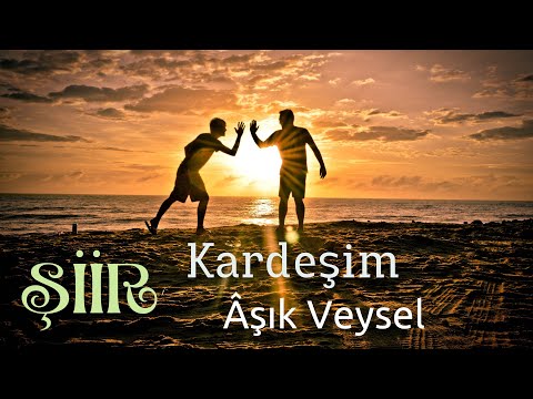 Şiir - Kardeşim. - Aşık Veysel