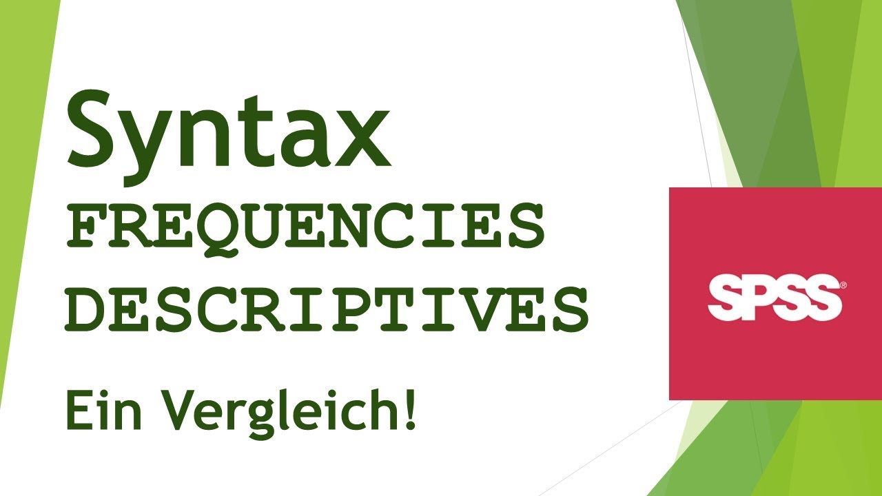 SPSS Syntax: DESCRIPTIVES vs. FREQUENCIES-Befehl - welcher ist besser ...