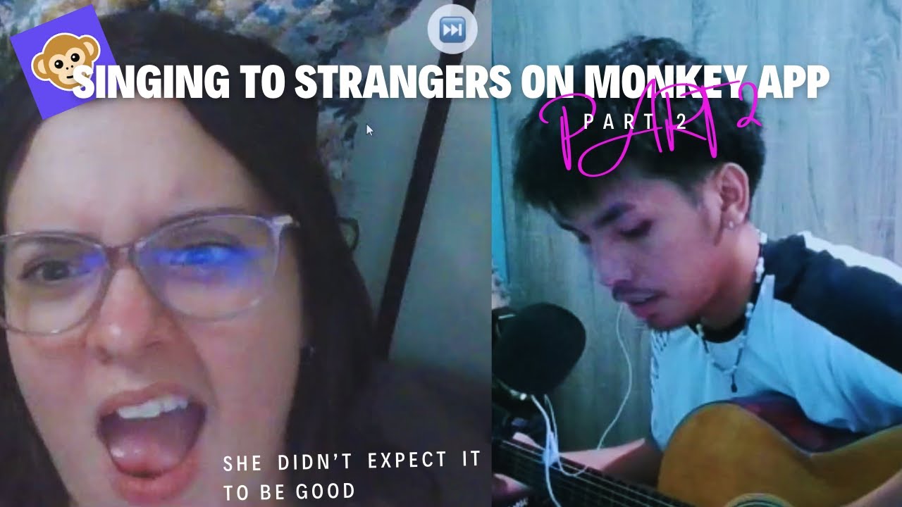 SINGING to STRANGERS on MONKEY APP // PART 2 - YouTube