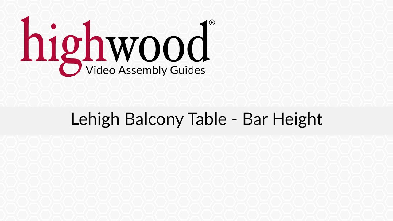 Lehigh Balcony Table Bar Height Assembly Guide - Highwood USA - YouTube