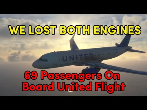 BOTH Engines Failed On United Flight With 69 Passengers on Board ...