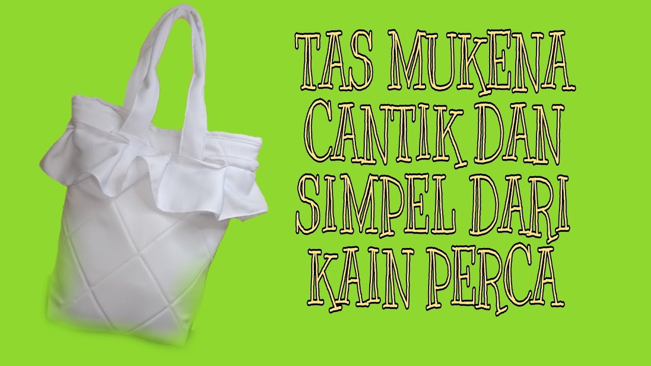 DIY. Membuat tas mukena cantik dan simpel dari kain perca || Ide ...