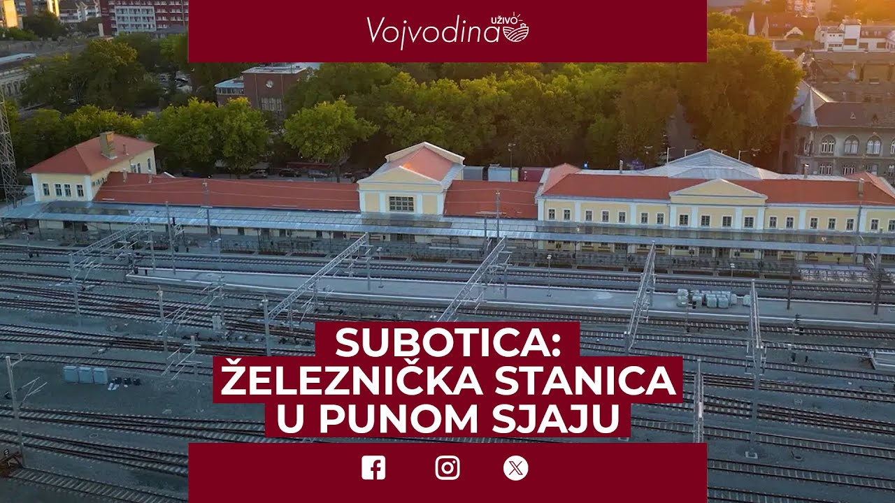 Završena rekonstukcija Železničke stanice u Subotici - YouTube