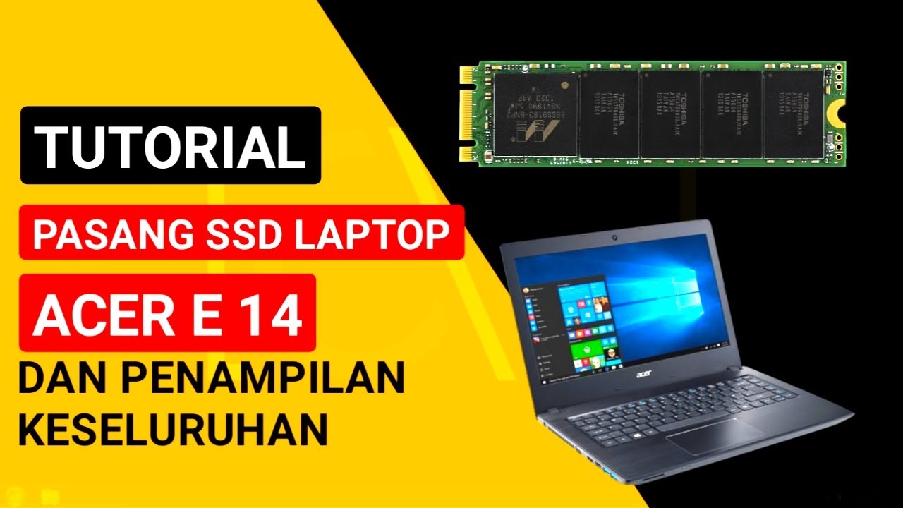 CARA MEMASANG PENYIMPANAN SSD DI LAPTOP ACER ASPIRE E 14 SERI E5-475 ...