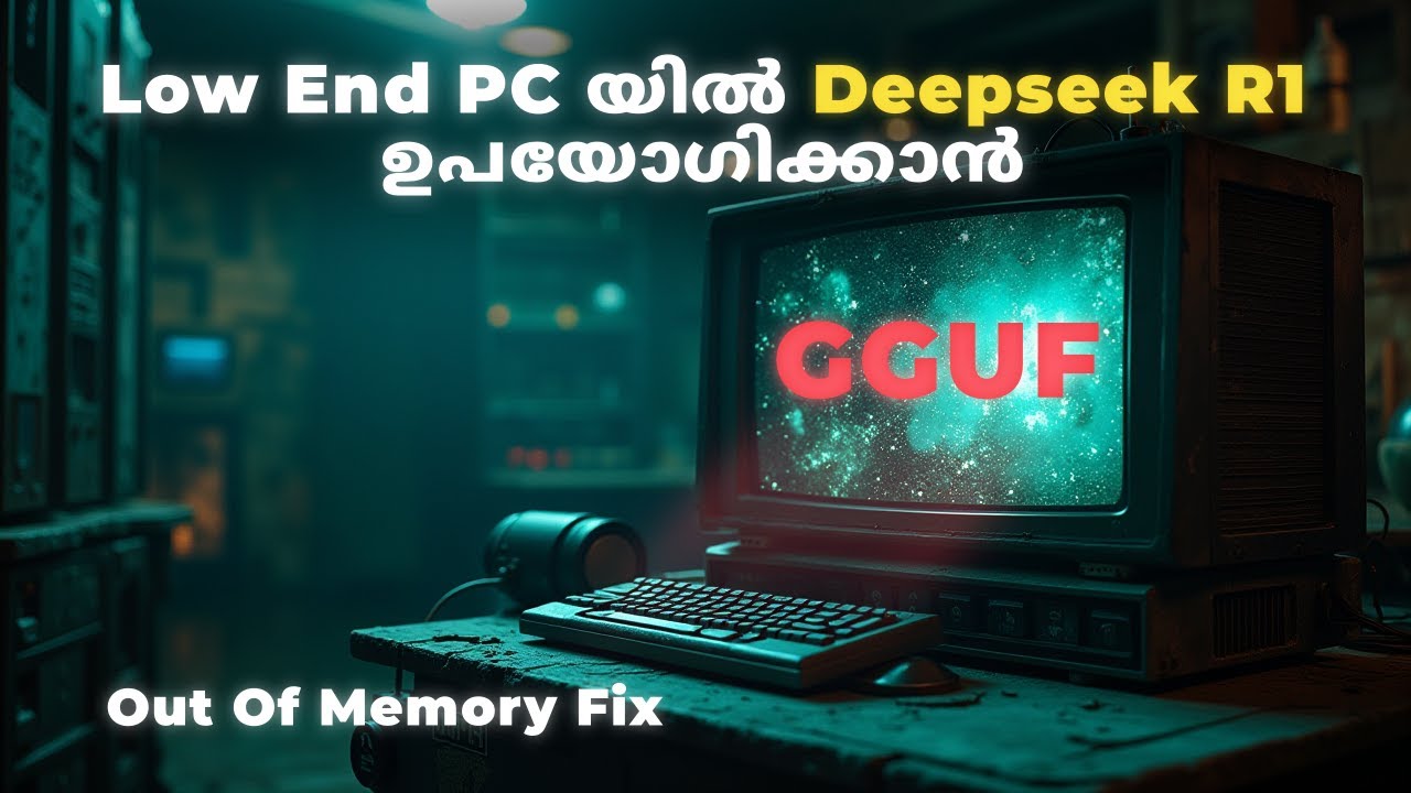 Low End PC യിൽ Deepseek R1 ഉപയോഗിക്കാൻ | Using GGUF Model | Out Of ...