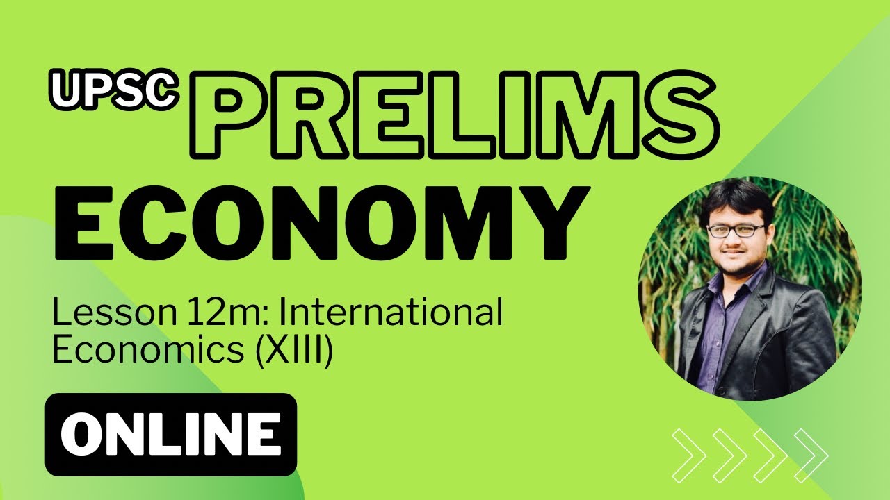 UPSC Prelims Economy Lesson Series. Lesson 12m: International Economics ...