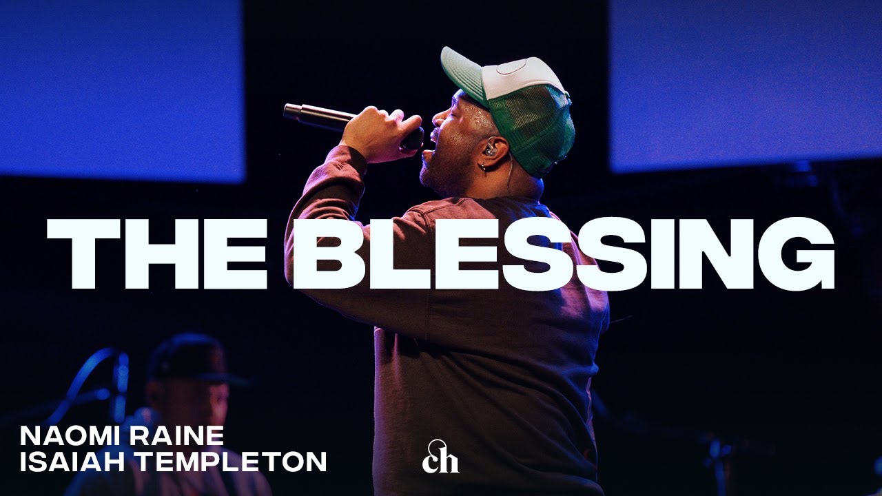 The Blessing | Naomi Raine, Isaiah Templeton & Churchome Music - YouTube