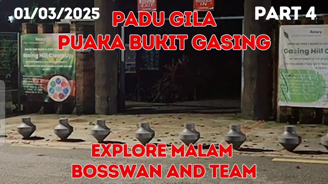 bosswan & team para part 4/4 di kawasan puaka BUKIT GASING - YouTube