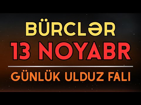 13 Noyabr Günlük Bürclər: Bu Gün Sizi Nələr Gözləyir?