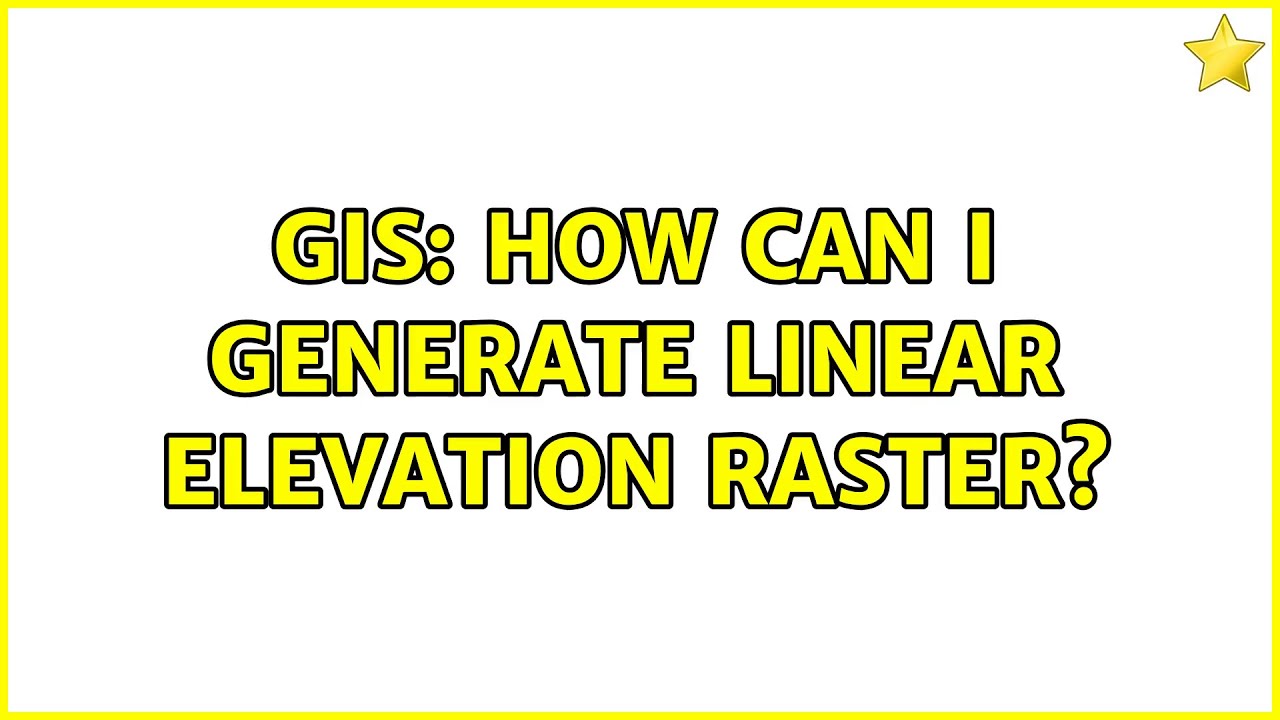 GIS: How can I generate linear elevation raster? (2 Solutions!!) - YouTube