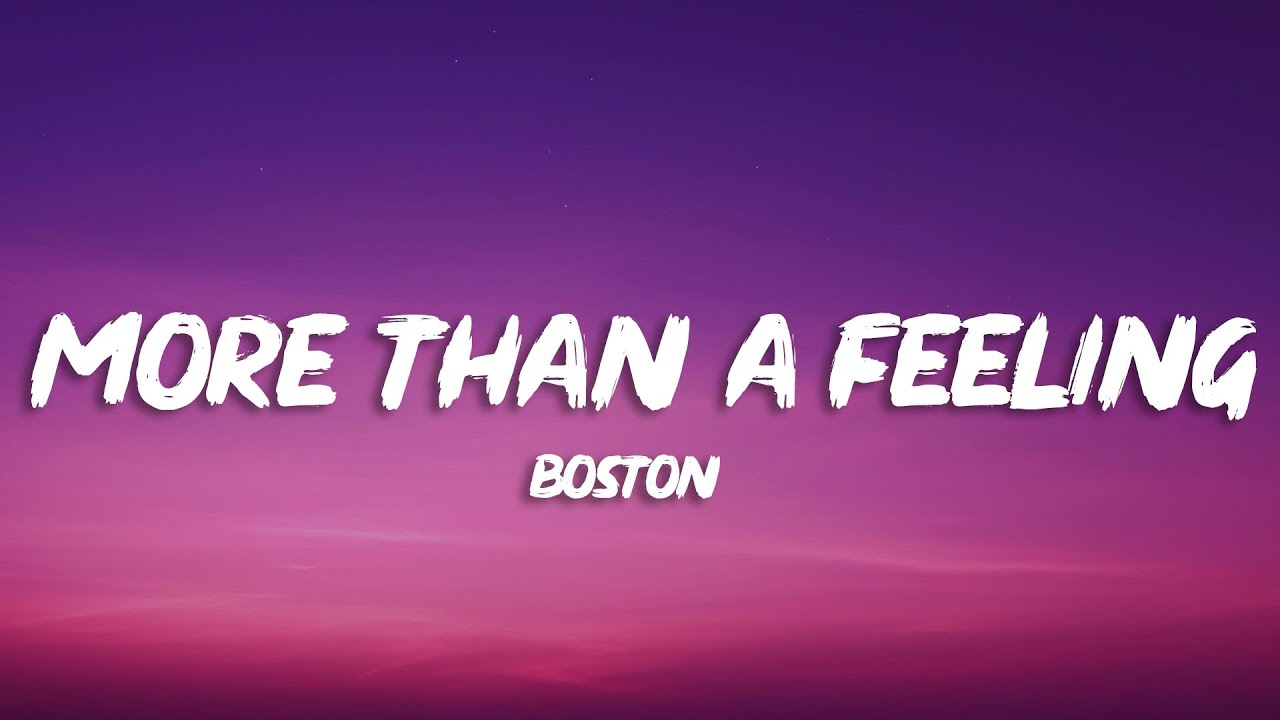 Boston - More Than a Feeling (Lyrics) - YouTube