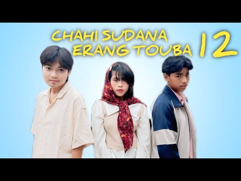 CHAHI SUDANA ERANG TOUBA EP_12 || A manipuri comedy, romance series
