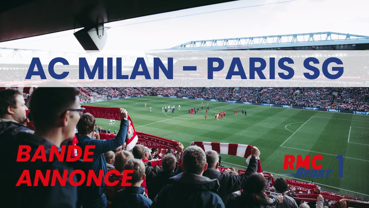 bande annonce UEFA : AC Milan vs. Paris SG sur RMC Sport 1 - YouTube