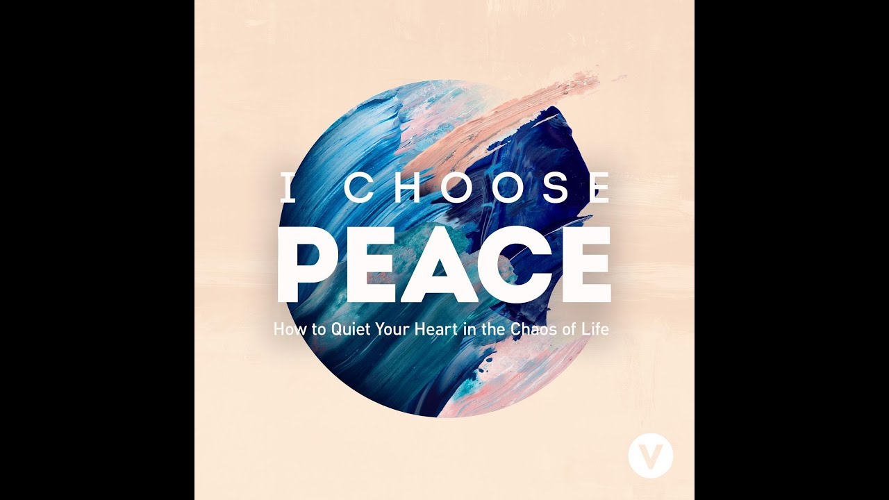 I Choose Peace, in a Broken World: Part 3 wt. Chip Ingram - YouTube