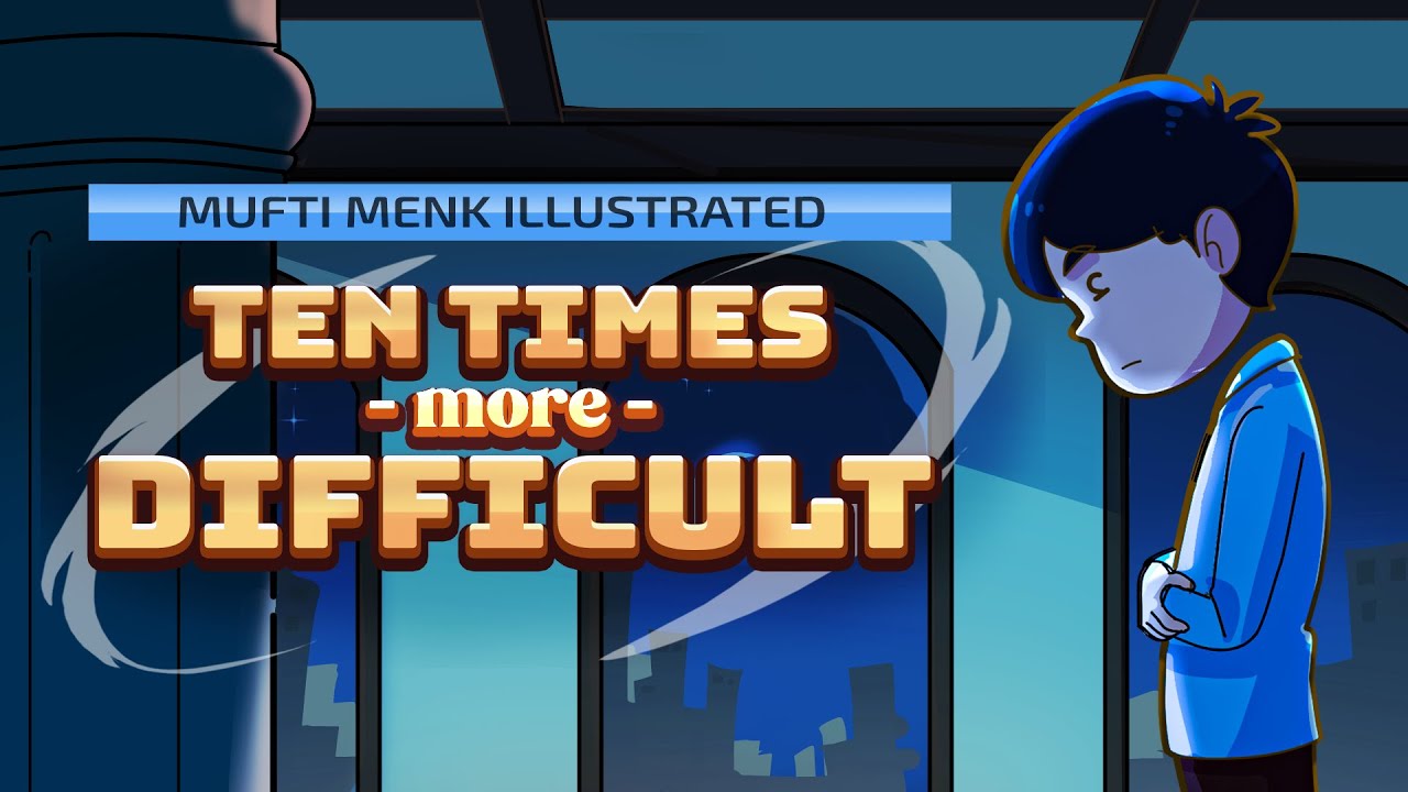 Ten times more Difficult - Mufti Menk - YouTube