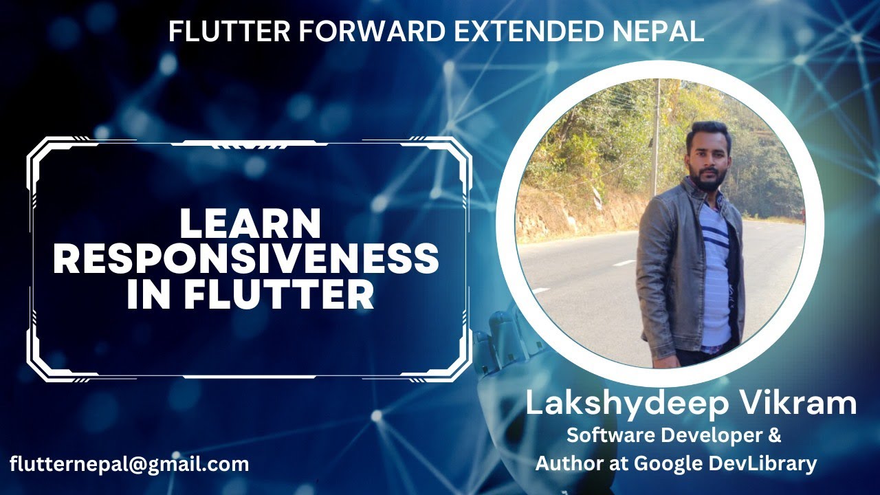 Responsiveness In Flutter | Lakshydeep Vikram | Flutter Forward ...