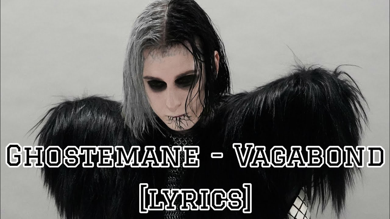 Ghostemane - Vagabond (lyrics) - YouTube