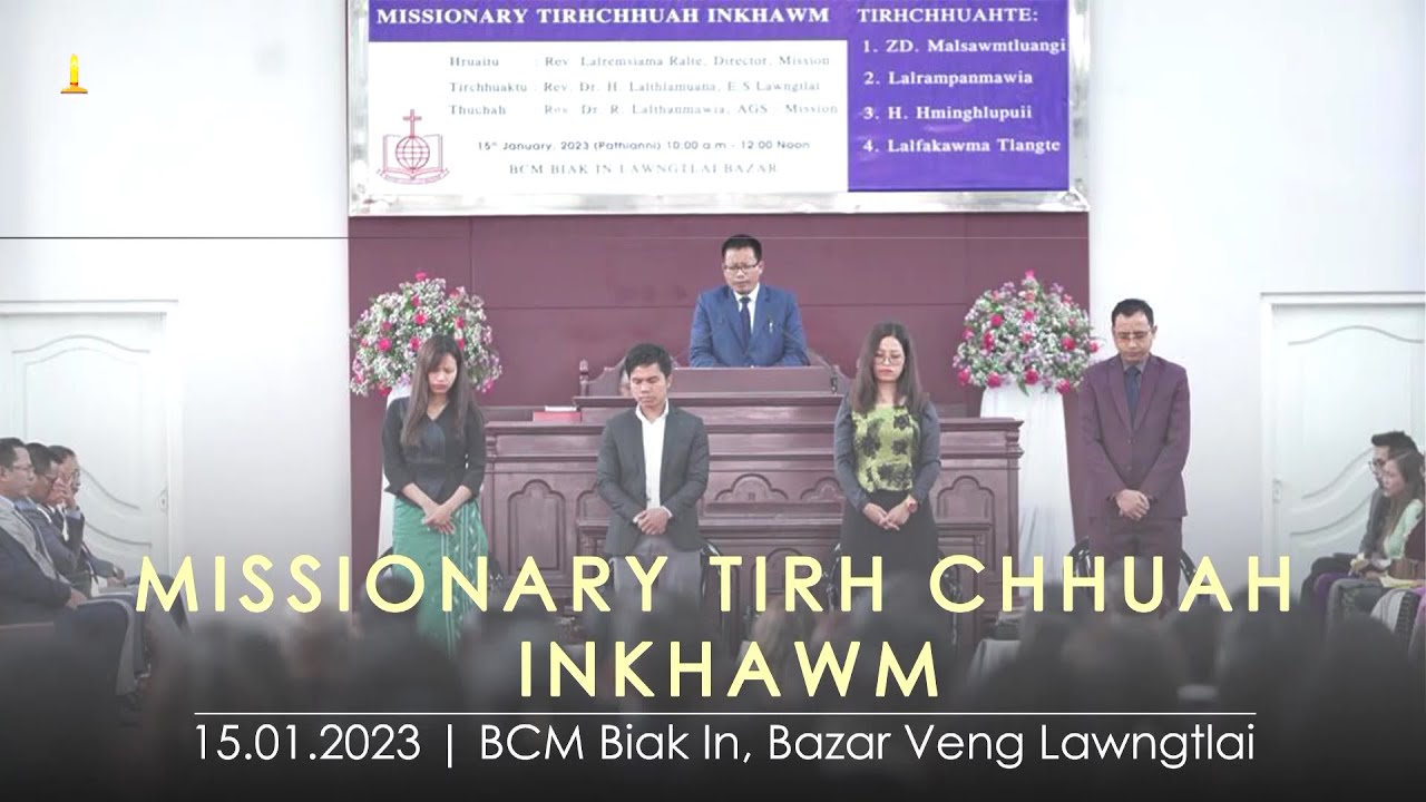 Missionary Tirh Chhuah Inkhawm 2023 @ BCM Biak In Bazar Veng Lawngtlai ...