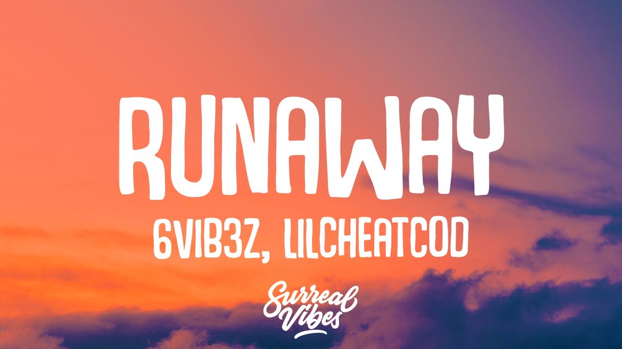 6VIB3Z, lilcheatcod - Runaway (Lyrics) - YouTube