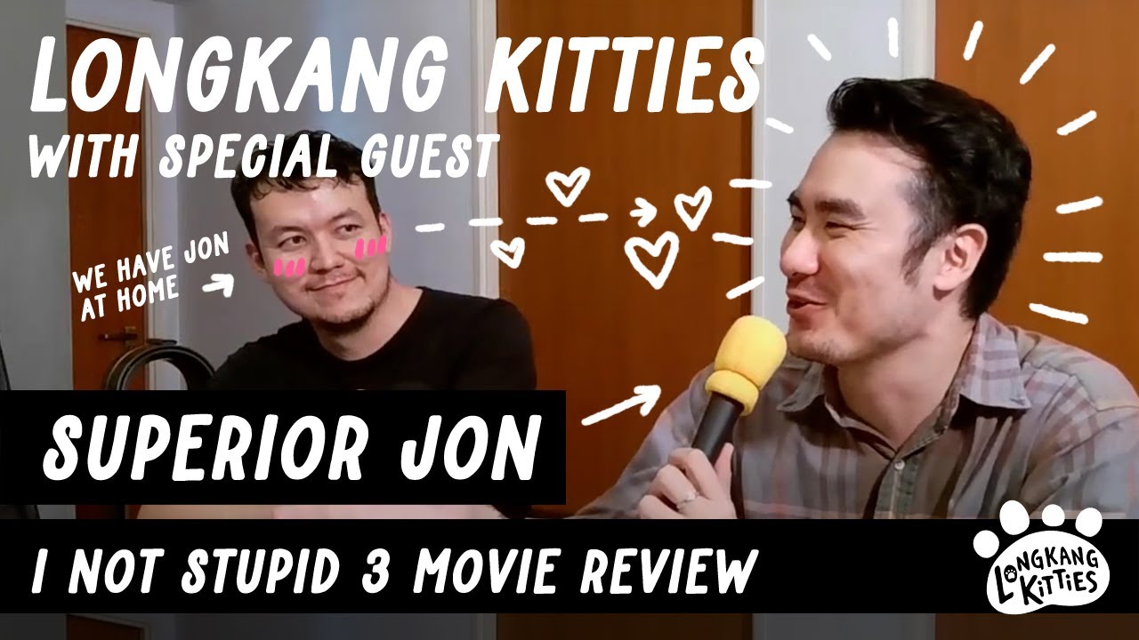 LongKangKitties Livestream - Movie Review With Superior Jon. I NOT STUPID 3. - YouTube
