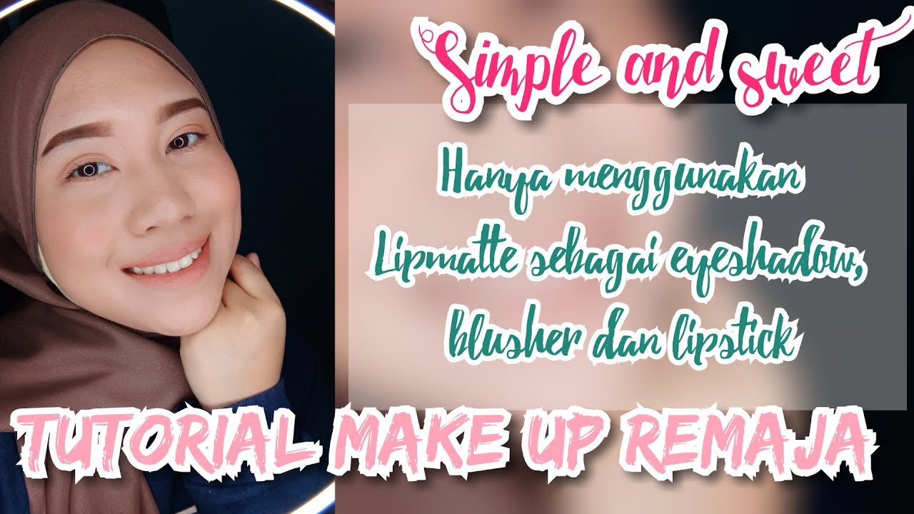 Tutorial Make Up Natural Untuk Remaja Simple and Sweet No Shading - YouTube