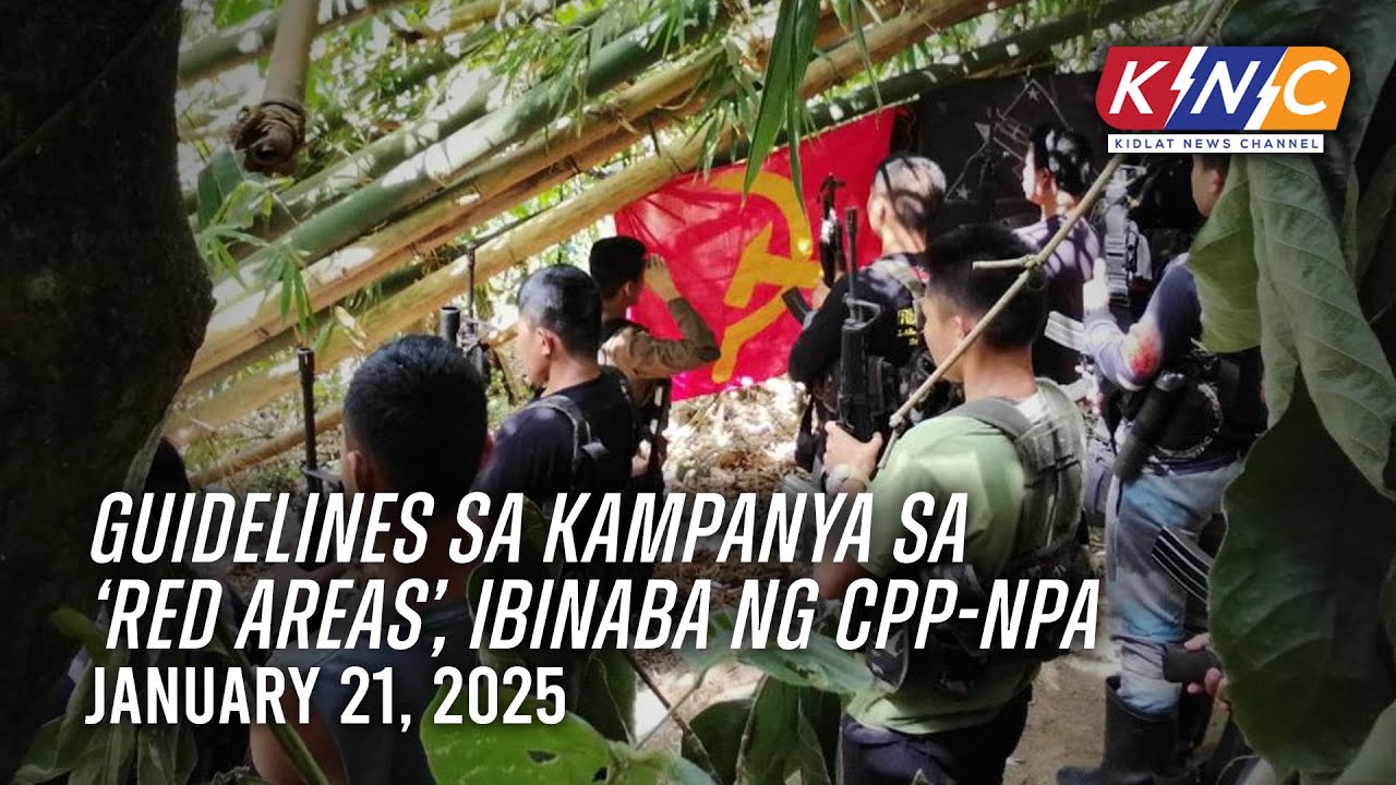 Guidelines sa kampanya sa ‘Red Areas’, ibinaba ng CPP-NPA | Kidlat News Channel (Jan 21, 2025 ...
