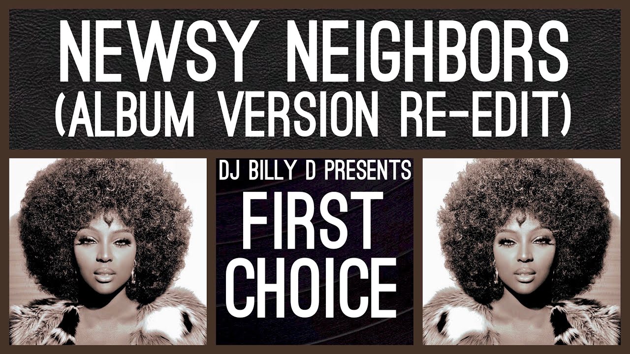 First Choice - Newsy Neighbors (Album Version Re-Edit) - YouTube