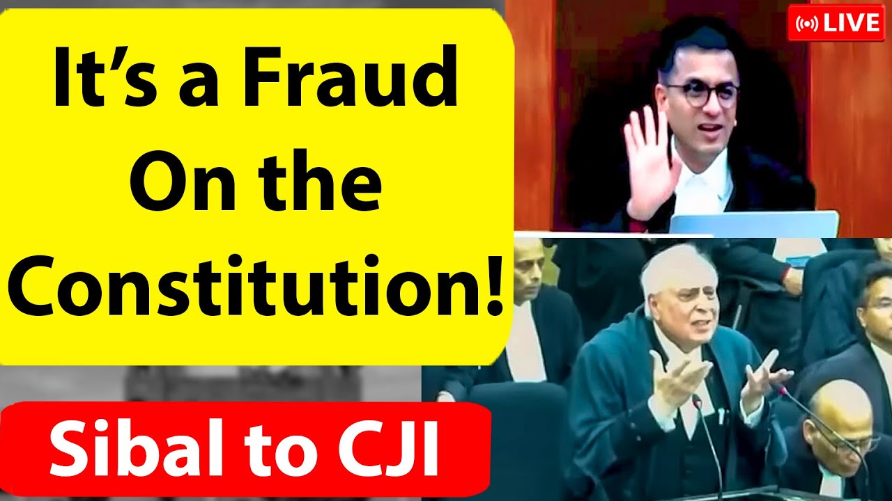 "It's a Fraud on the Constitution!" -Sibal Remarks to CJI, Article 370 ...