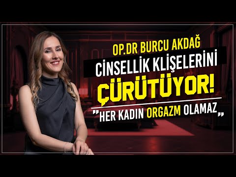 CİNSEL İLİŞKİ SIRASINDA KONUŞULMAMALIDIR! | Jinekolog ile ÇÜRÜT | w/ Op.Dr. Burcu Akdağ