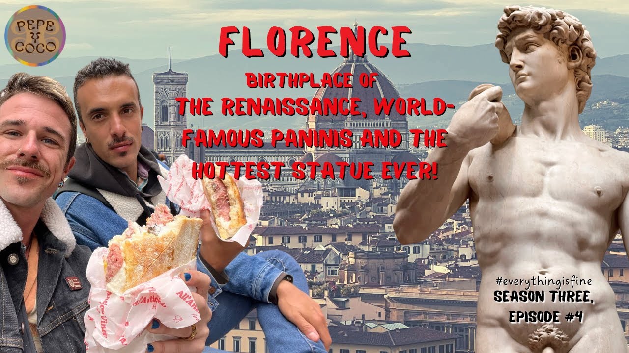 Florence: Gay Couple Explores Italy Pt.4 - Everything Is Fine Travel ...