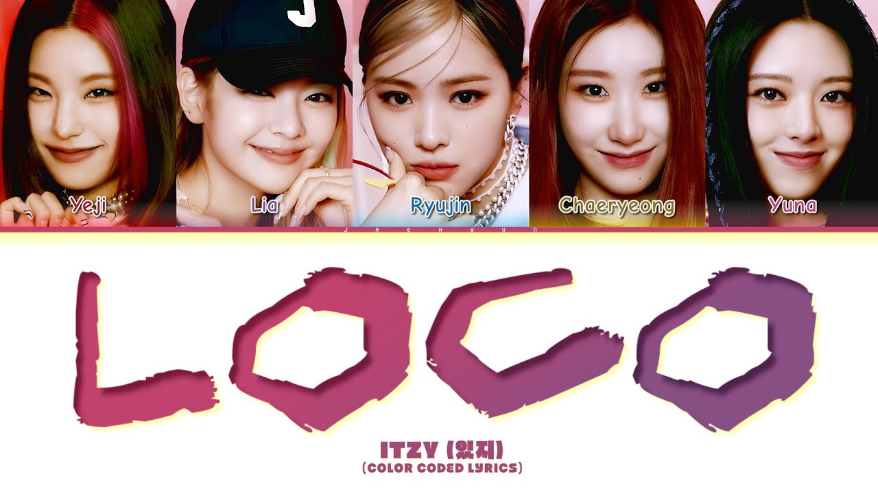 ITZY 'LOCO' Lyrics (Color Coded Lyrics) - YouTube