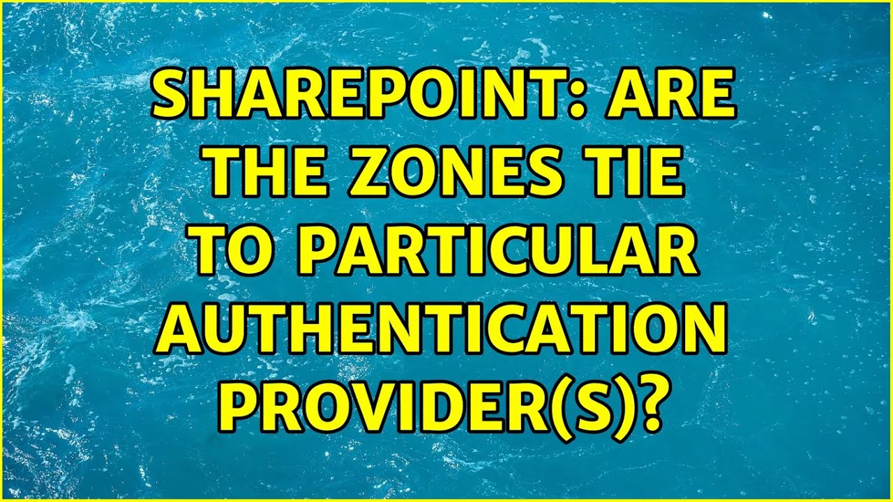 Sharepoint: Are the zones tie to particular authentication provider(s ...
