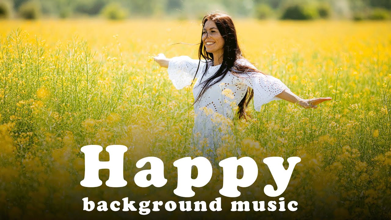 Happy Whistling Music [Positive Motivational Instrumental Music For ...