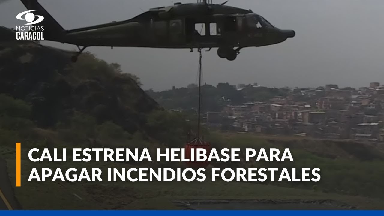 Cali inaugura primera helibase contra incendios para combatir las ...