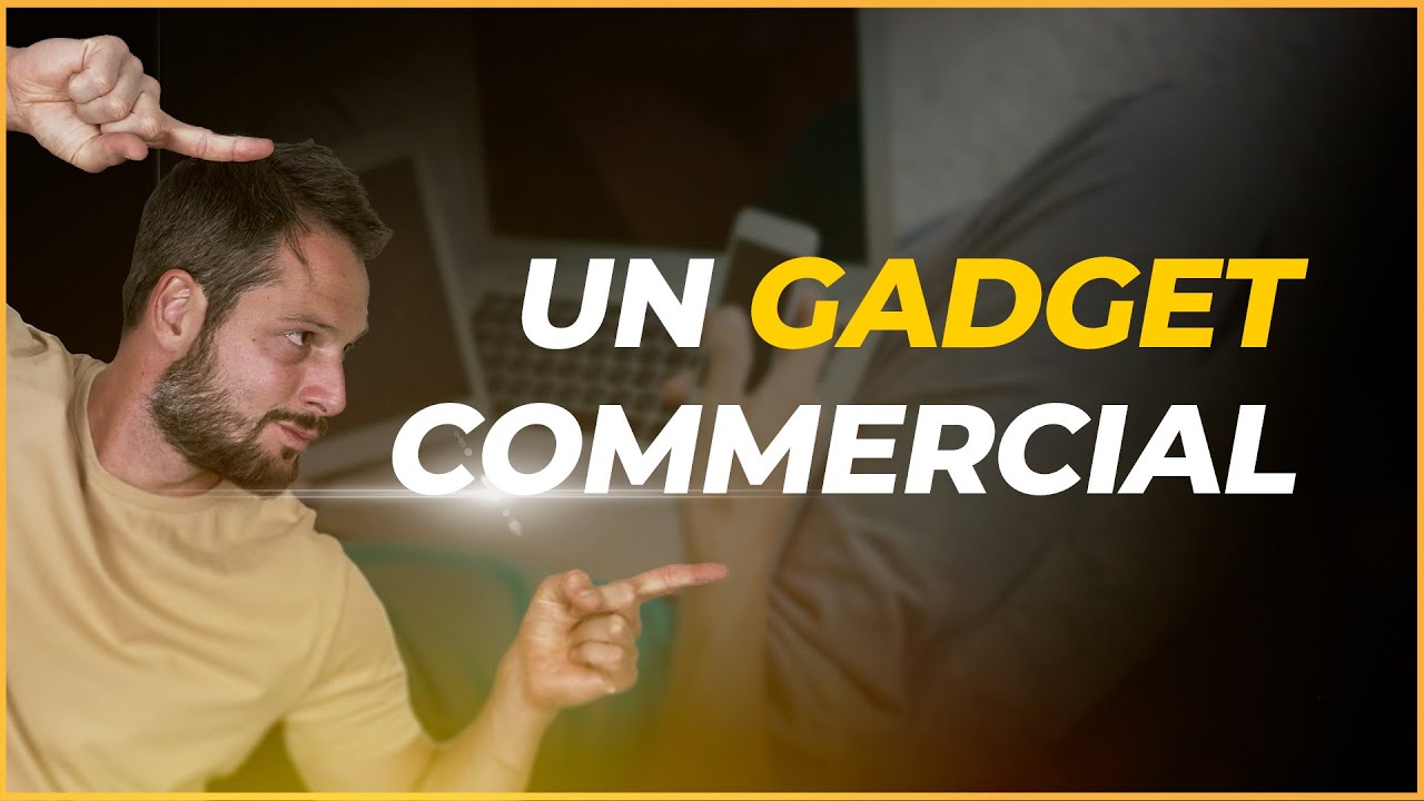 Un Gadget Commercial pour Augmenter tes Revenus - YouTube