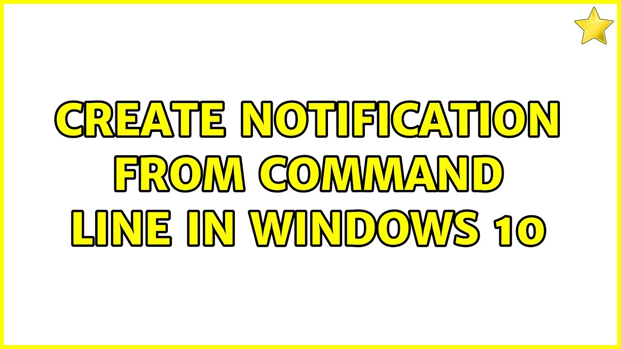 Create Notification From Command Line In Windows 10 YouTube Create Notification From Command Line In Windows 10 YouTube