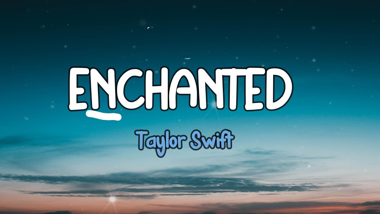 Enchanted - Taylor Swift (Letra / Lyrics) - YouTube