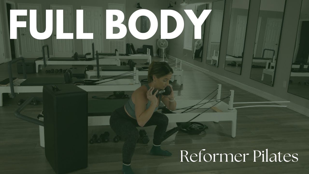 FULL BODY REFORMER PILATES - YouTube