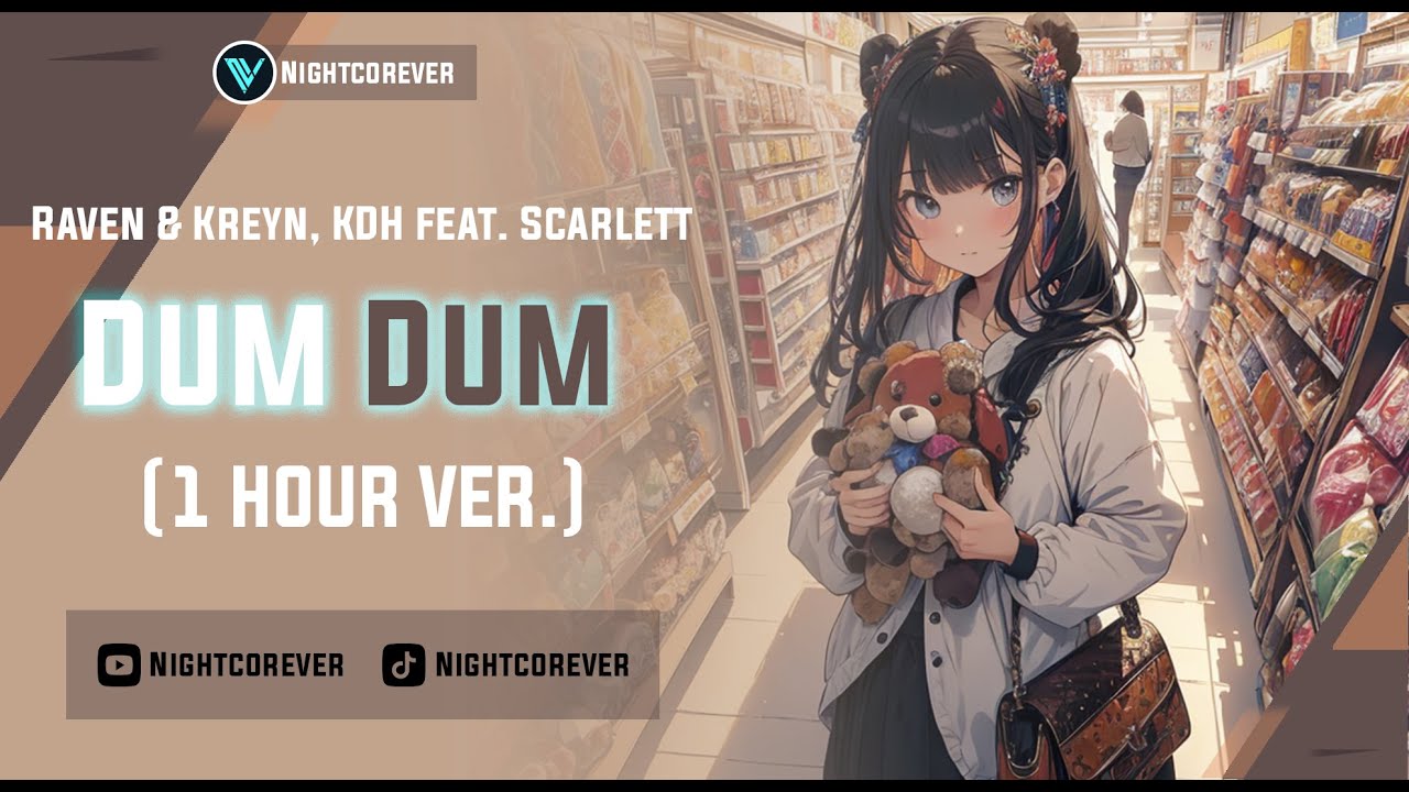 Nightcore - Dum Dum [Raven & Kreyn, KDH feat. Scarlett] [1 HOUR VER ...