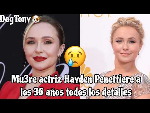 Así falleció Hayden Panettiere actriz de \