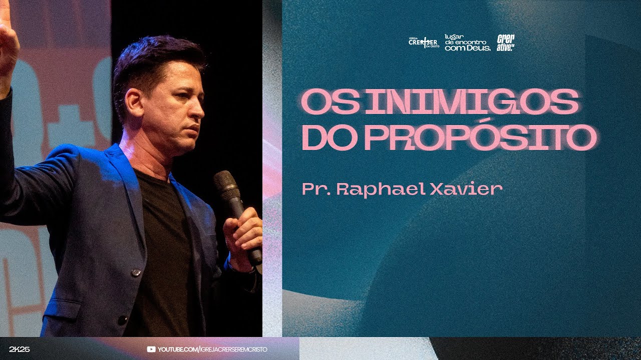 OS INIMIGOS DO PROPÓSITO | PR. RAPHAEL XAVIER - YouTube